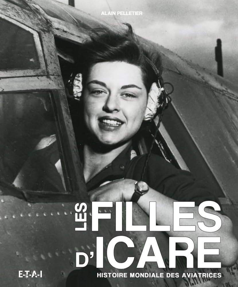 Les filles d’Icare – Histoire mondiale des aviatrices
